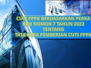 CUTI_BAGI_PPPK PENJELASAN LENGKAP DAN TATA CARA | PPTX