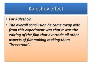 Cut or sequencing,kuleshov effect, colour in film , eastman | PPT
