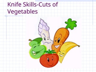 cuts-of-vegetables tle 10 cookery sg.ppt