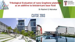 CUTSE_Tribological Evaluation of nano Graphene platelets as an additive ...