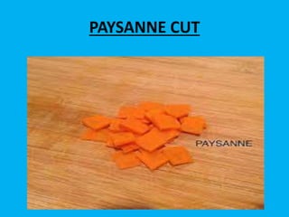 Paysanne Cut