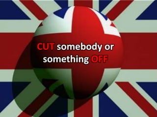 Phrasal verb - Cut somebody or something off | PPT