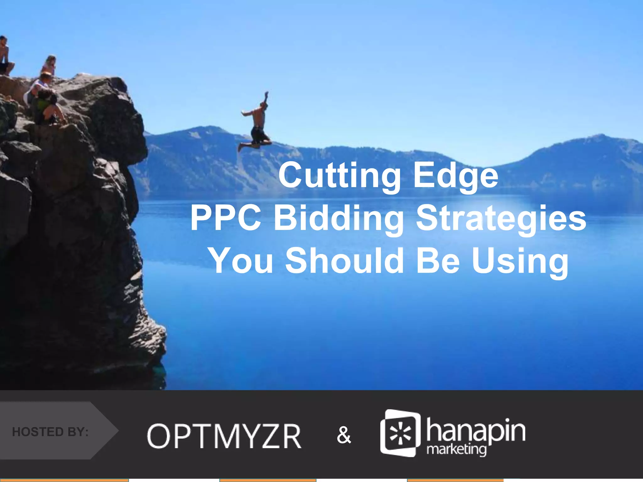 Cutting Edge PPC Bidding Strategies You Should Be Using | PPTX