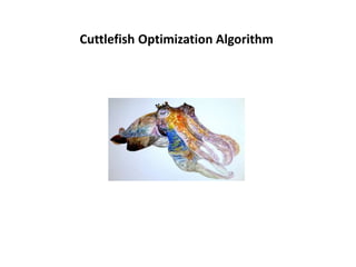 Cuttlefish optimization algorithm 1 CFA ppt lecture slide | PPT