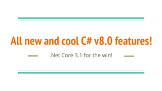 C# v8 new features - raimundas banevicius | PPT