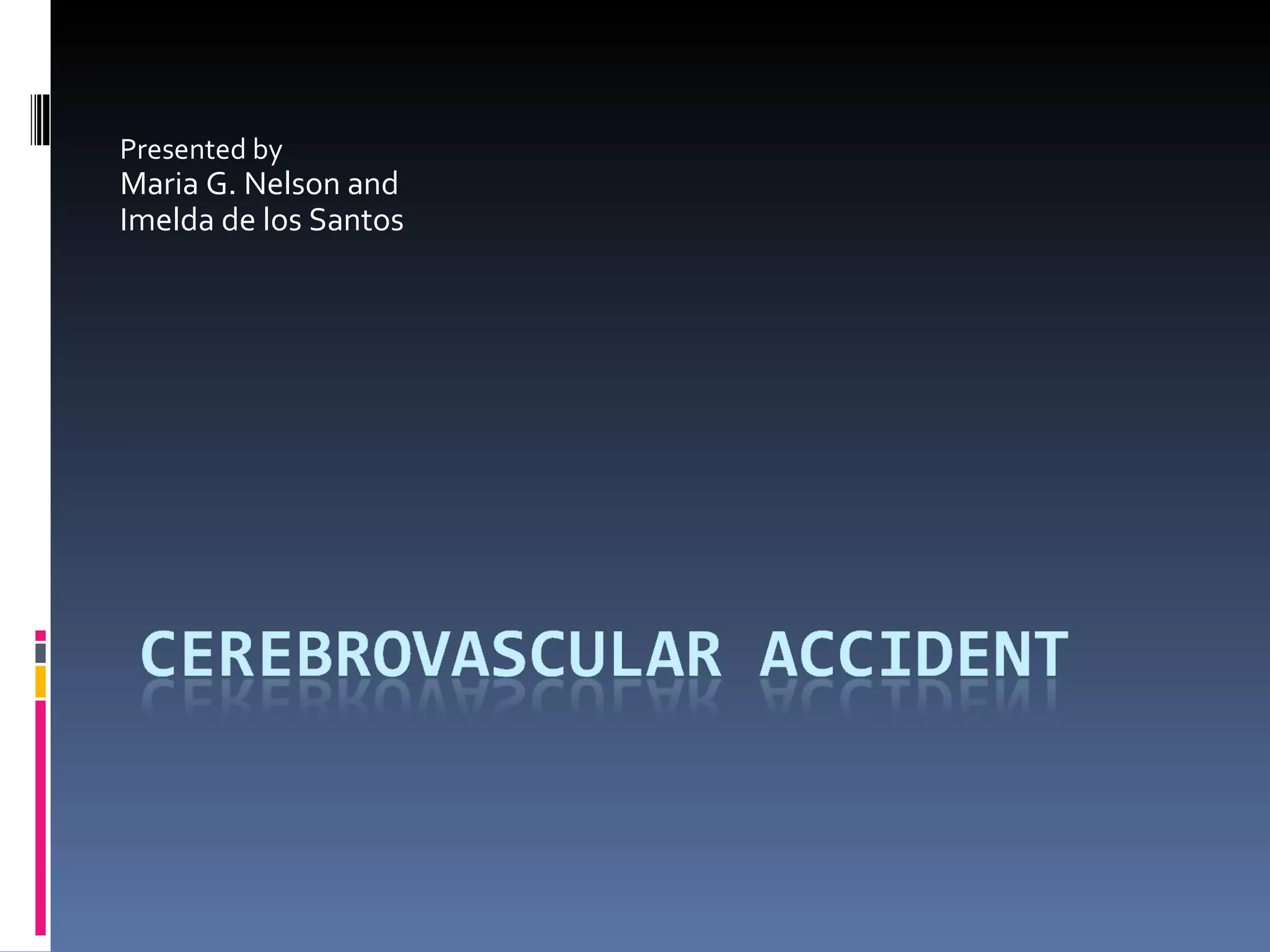 Cerebrovascular Accident | PPT | Brain and Nervous System Disorders | Diseases and Conditions