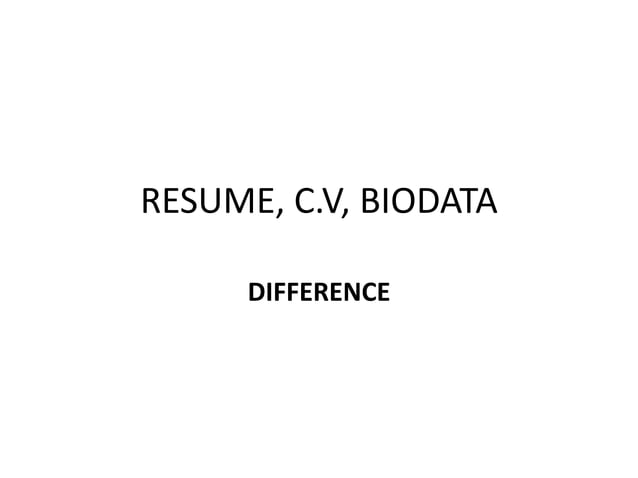 Cv, biodata, resume | PPTX