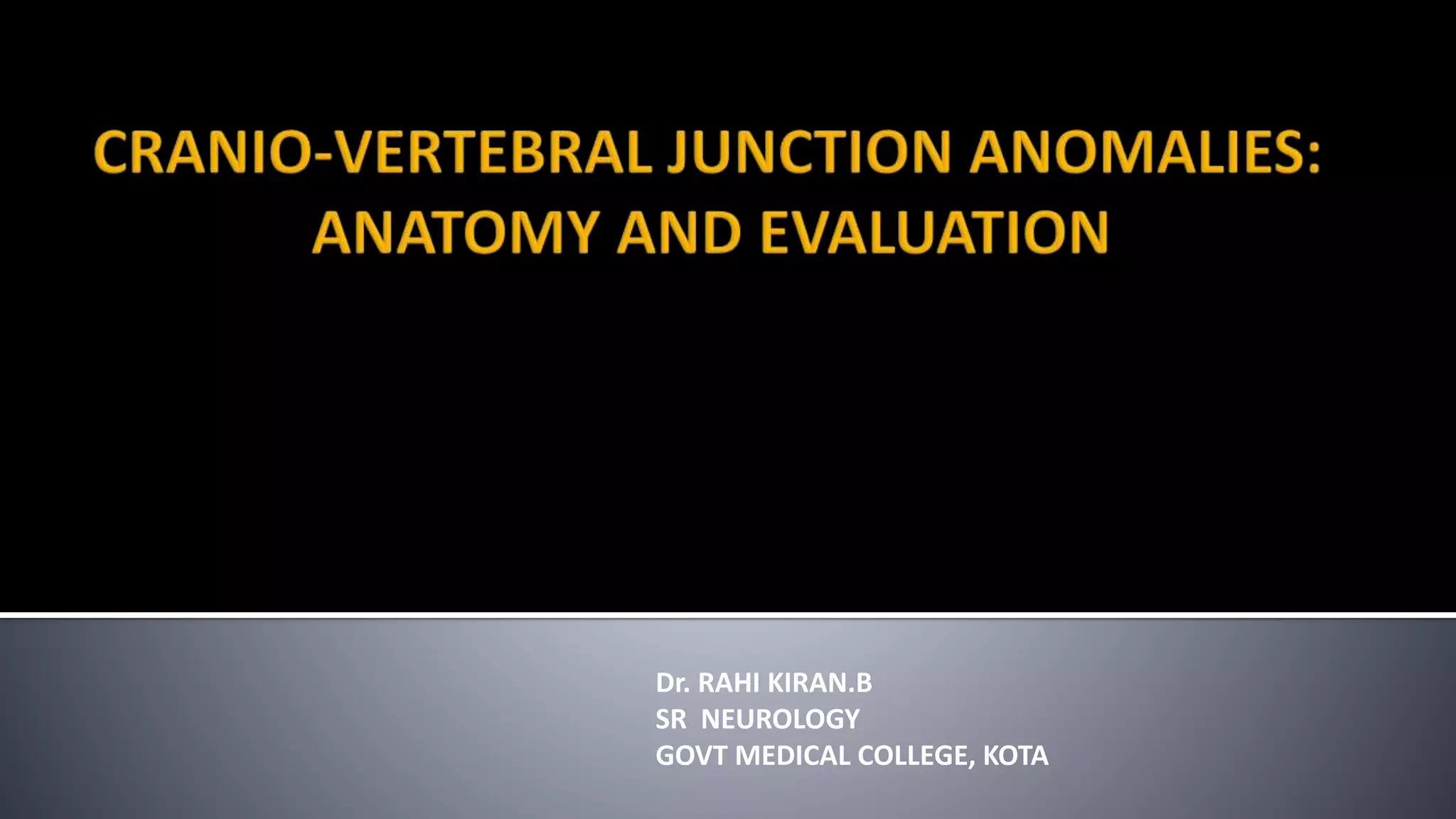 Cranio vertebral junction anomalies | PPTX