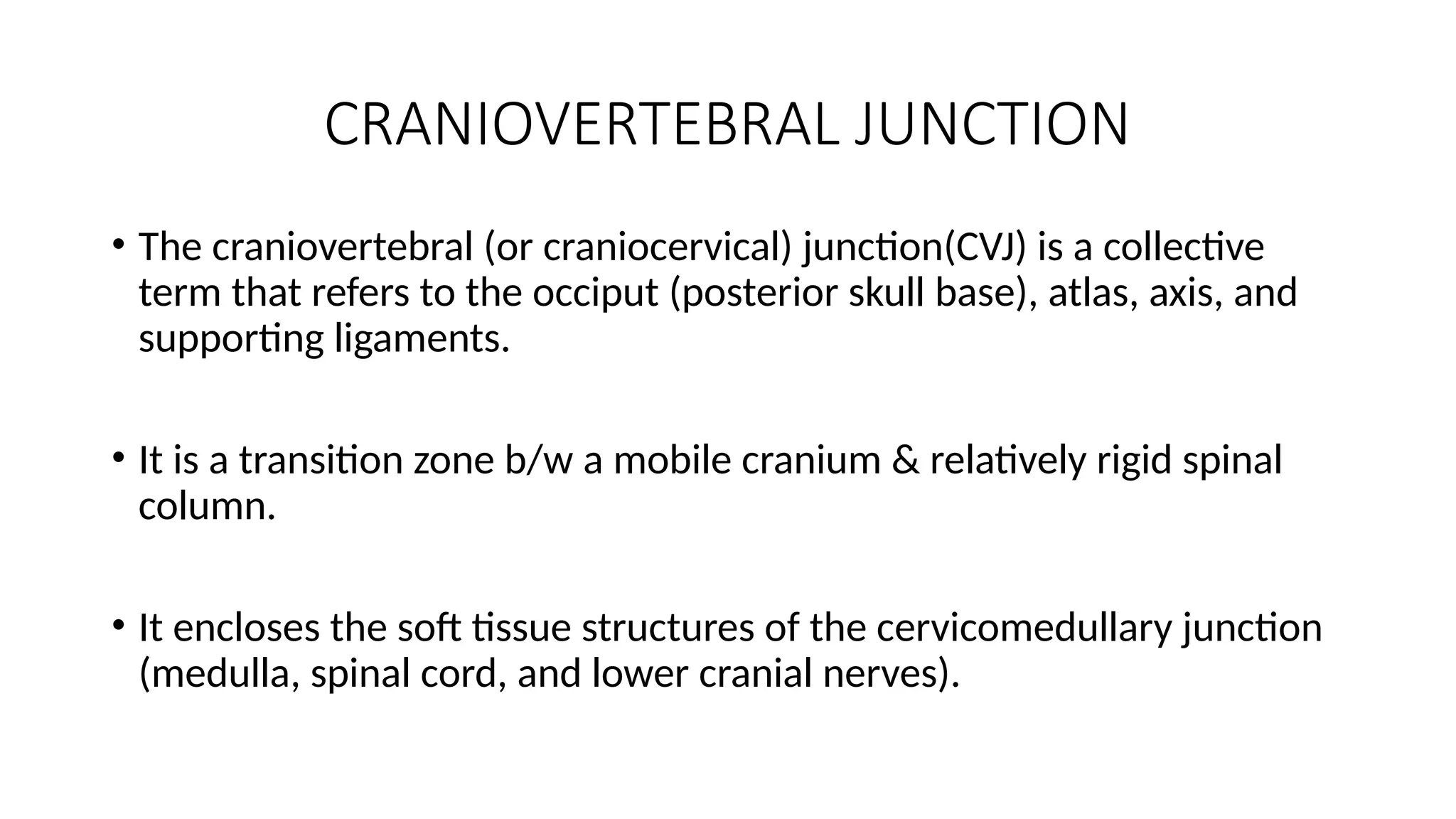 Craniovertebral (or craniocervical) junction(CVJ) Presentation.pptx