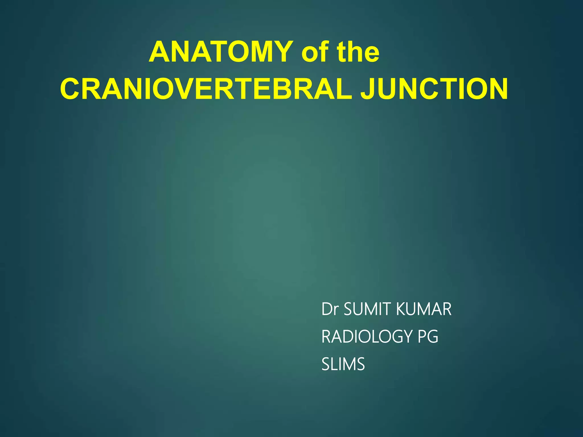 CRANIOVERTEBRAL JUNCTION ANATOMY, CRANIOMETRY, ANAMOLIES AND RADIOLOGY ...