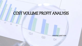 COST VOLUME PROFIT ANALYSIS | PPT