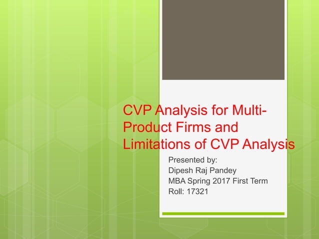 CVP Analysis for Multi-Product Firms and Limitations of CVP Analysis | PPT