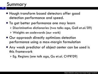 CVPR2009: Object Detection Using a Max-Margin Hough Transform | PPT