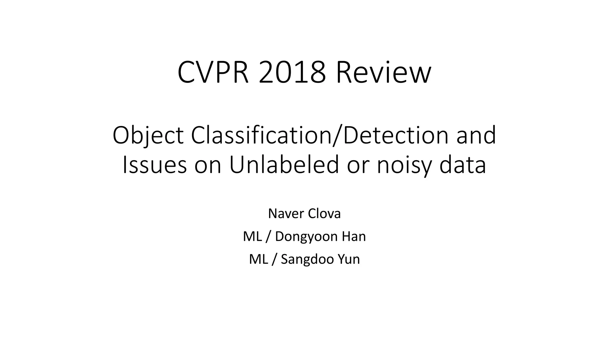 [CVPR 2018] Utilizing unlabeled or noisy labeled data (classification, detection task) | PDF