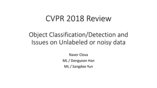 [CVPR 2018] Utilizing unlabeled or noisy labeled data (classification, detection task) | PDF