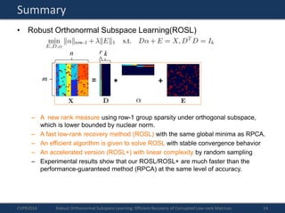 Robust Orthonormal Subspace Learning: Efficient Recovery of Corrupted Low-rank Matrices | PPT