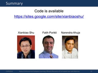 Robust Orthonormal Subspace Learning: Efficient Recovery of Corrupted ...