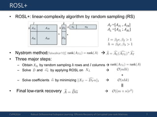 Robust Orthonormal Subspace Learning: Efficient Recovery of Corrupted Low-rank Matrices | PPT