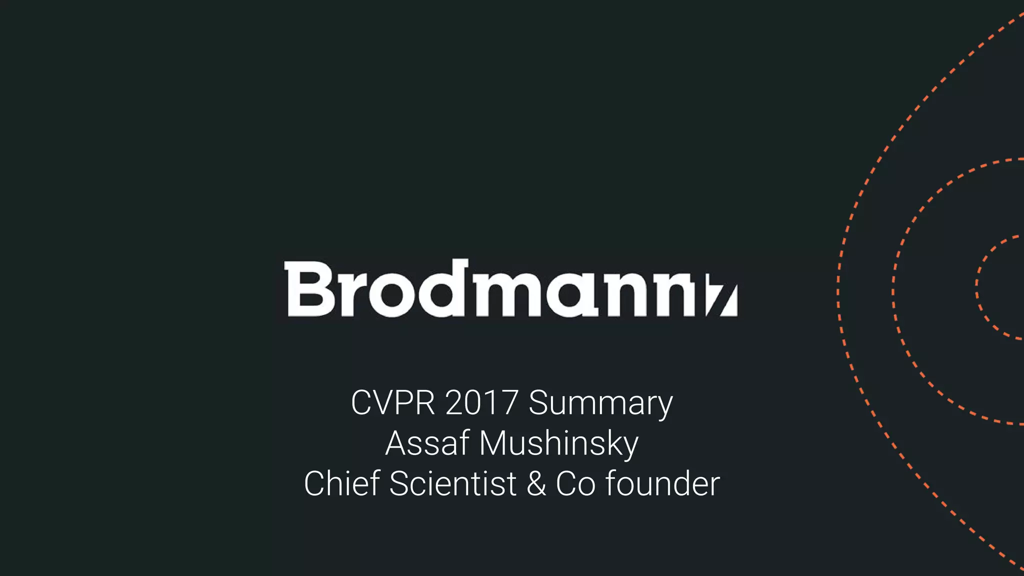 Brodmann17 CVPR 2017 review - meetup slides | PPT