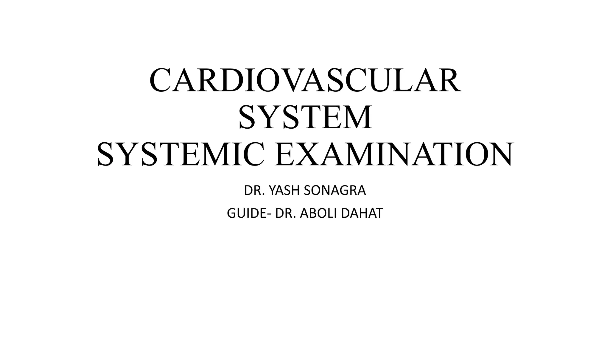 CVS examination in detail given in paper | PPTX | Heart and Cardiovascular Diseases | Diseases ...