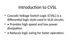 Cascode Voltage Switch Logic in Very Large Scale Integrated Circuits | PPTX