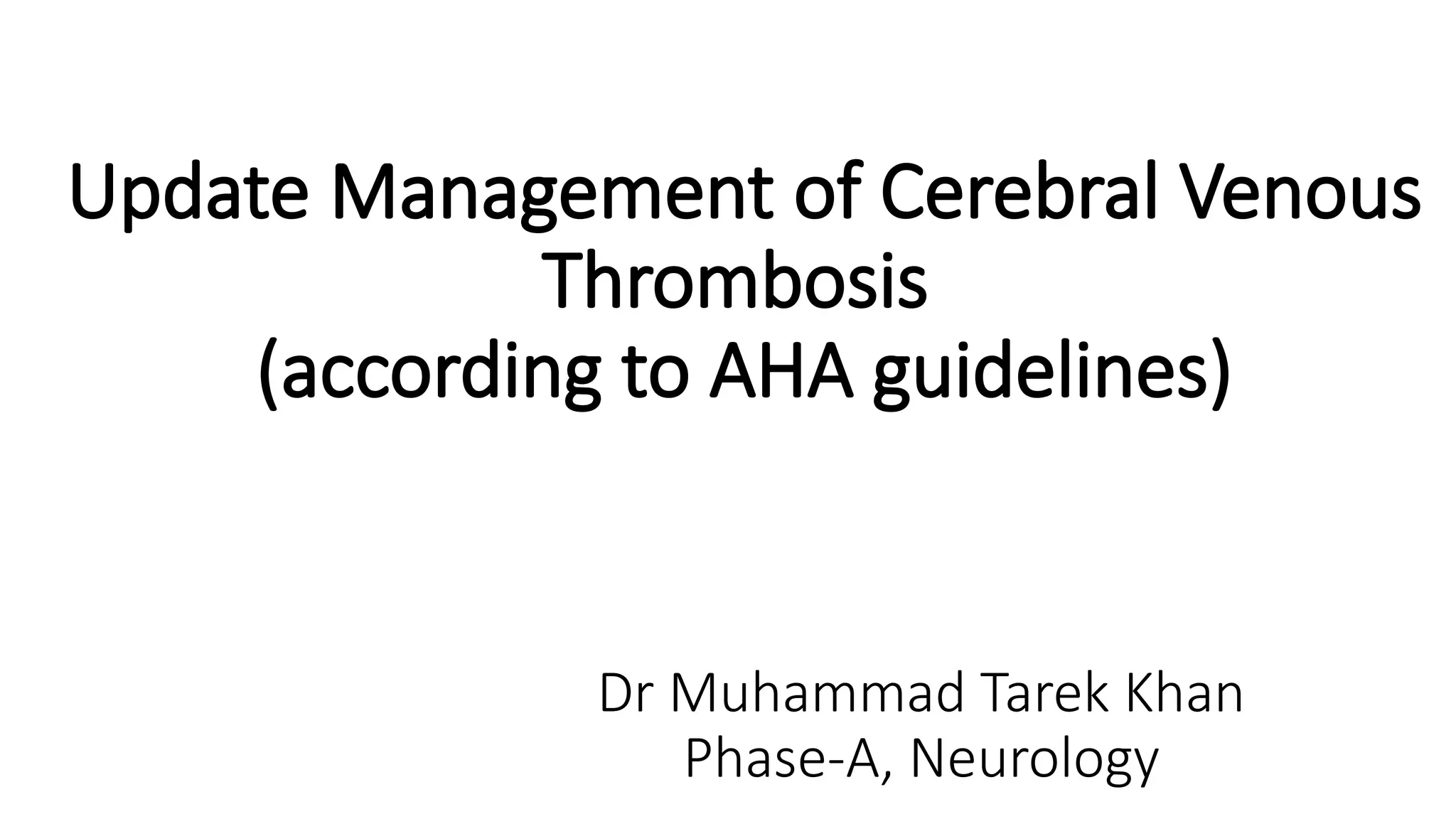 Cerebral Venous Sinus Thrombosis management .pptx