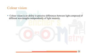COLOUR VISION AND TEST'S by Optom. Jithin Johney | PPTX