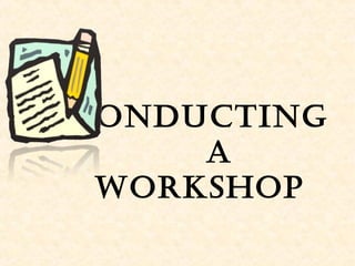 Conducting a workshop | PPT