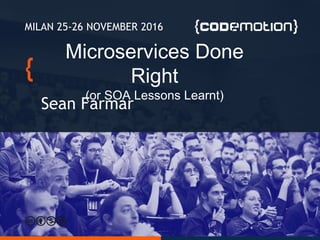 Microservices done right or SOA lessons learnt - Sean Farmar ...