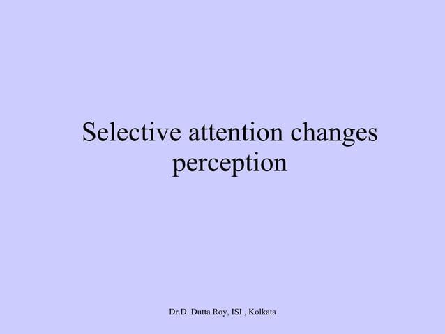 Introduction to Sensation, Perception and Attention