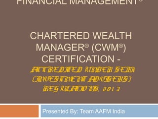 CWM Accreditation under SEBI Investment Adviser Regulations 2013 | PPT