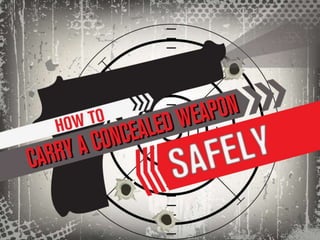 How to Carry a Concealed Weapon Safely | PPTX