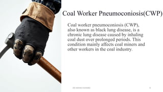 cwp final.pptx COAL WORKER'S PNEUMOCONIOSIS IS OCCUPATIONAL LUNG ...