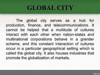 A discussion of what a Global City is in the Contemporary World | PPT