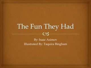 Cw the fun they had | PPTX