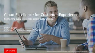 Cloud Excellence for Customer Experience, Daniel Burian, Oracle @ SaaS ...