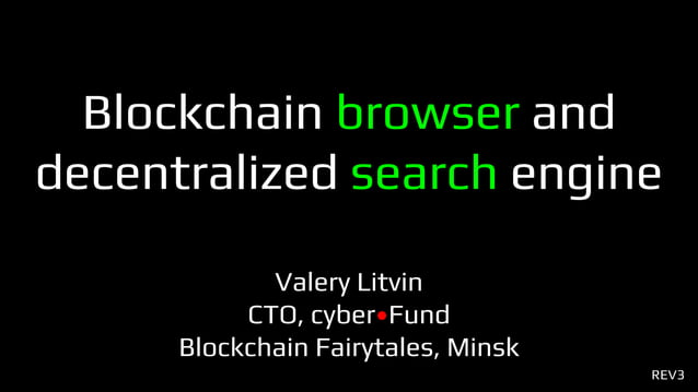 CyberSearch: The Blockchain Browser. Valery Litvin | PPT