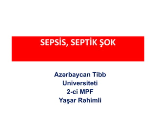 SEPSİS, SEPTİK ŞOK | PPTX