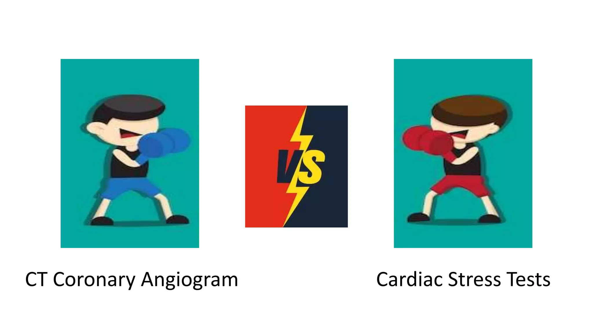 CT Coronary Angiogram VS Cardiac Stress Test | PPTX