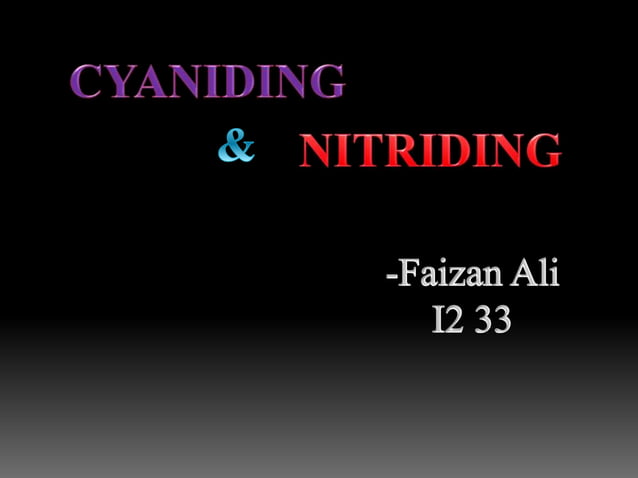 Cyaniding and Nitriding | PPTX | Chemistry | Science