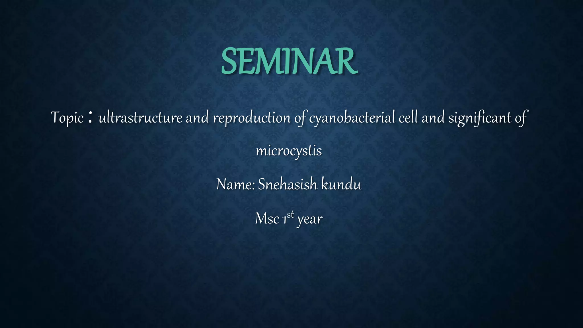 Cyanobacteria ultrastructure, and significant microcystic | PPTX