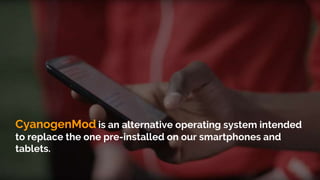 Cyanogenmod | PPT