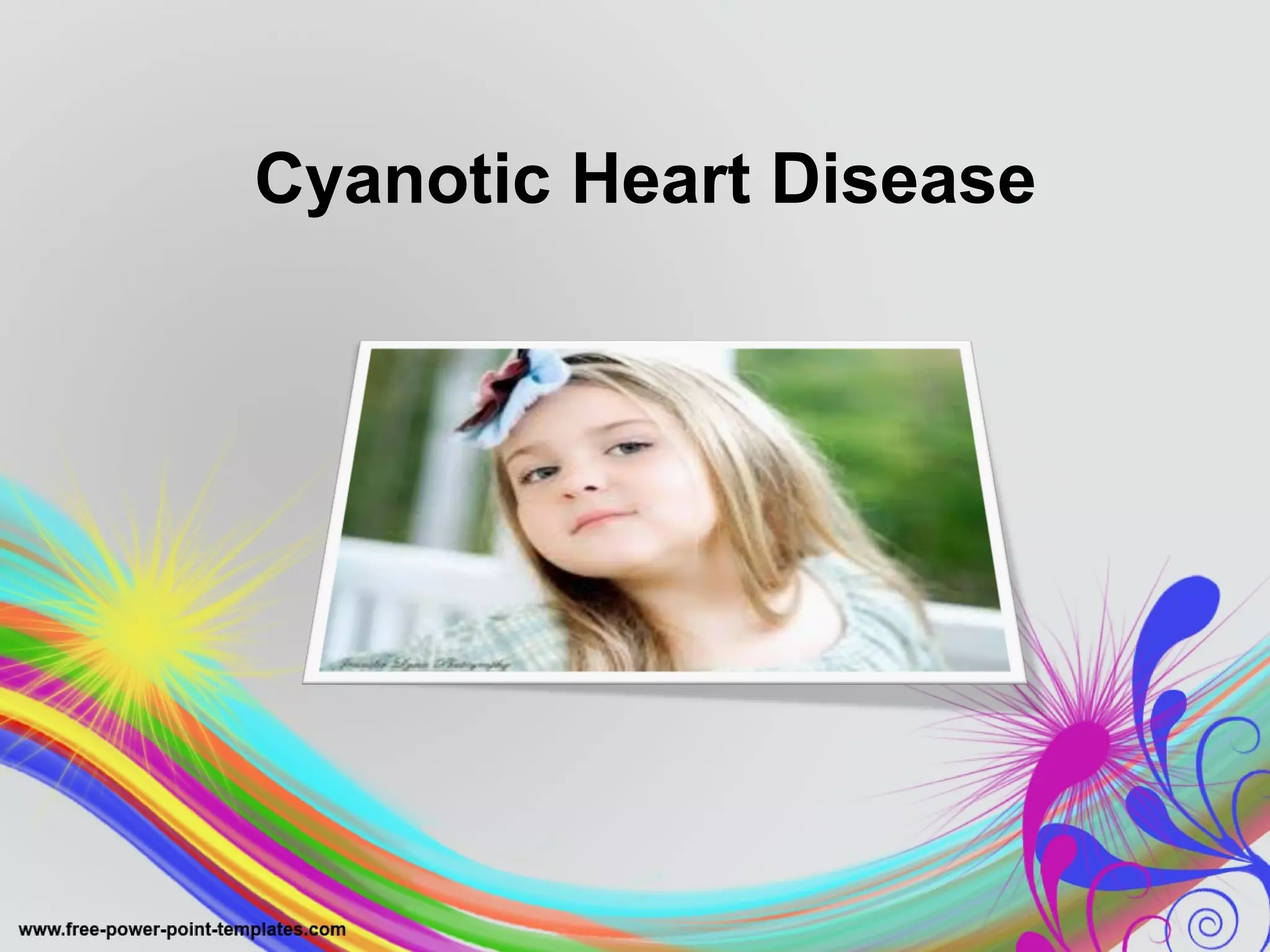 Cyanotic heart disease | PPT