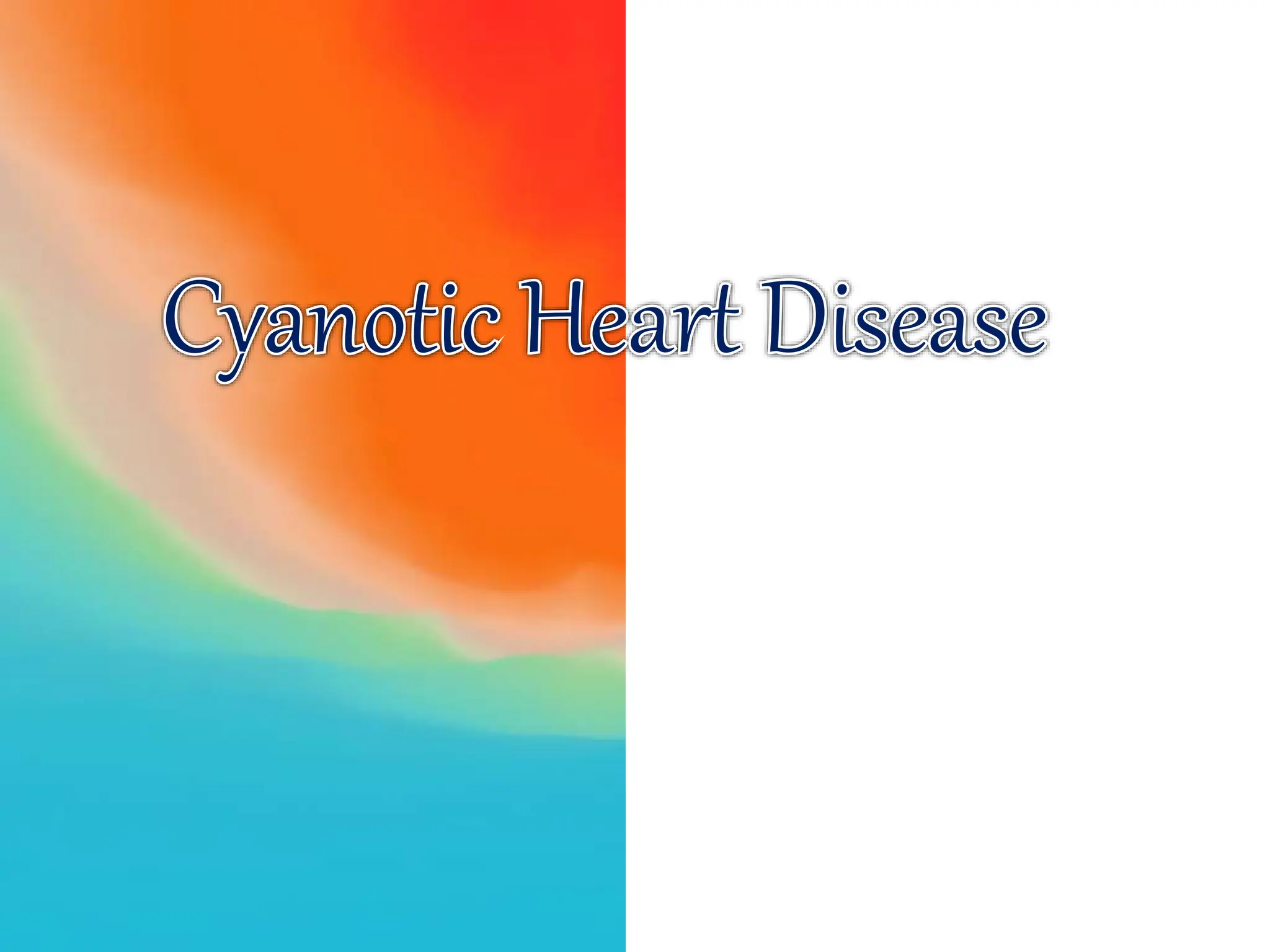 cyanotic heart disease.pptx