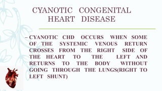 Cyanotic heart disease | PPTX