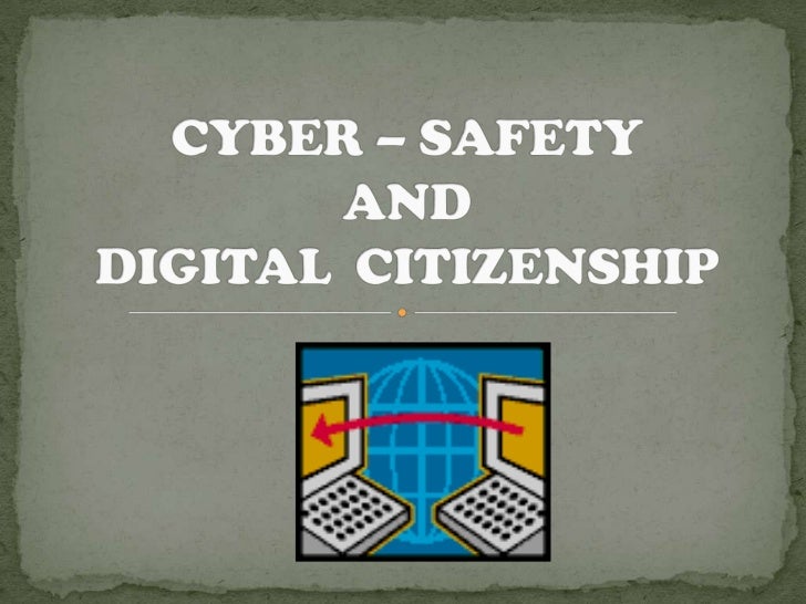Cyber-Safety and Digital Citizenship