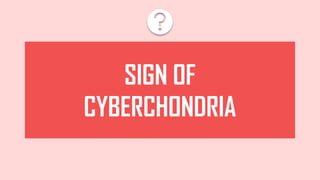 Cyberchondria or Hypochondriac | PDF