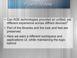 KDE Plasma Mobile workspaces at Cybercom Developer Day 2010 by Marco Martin 7.9.2010