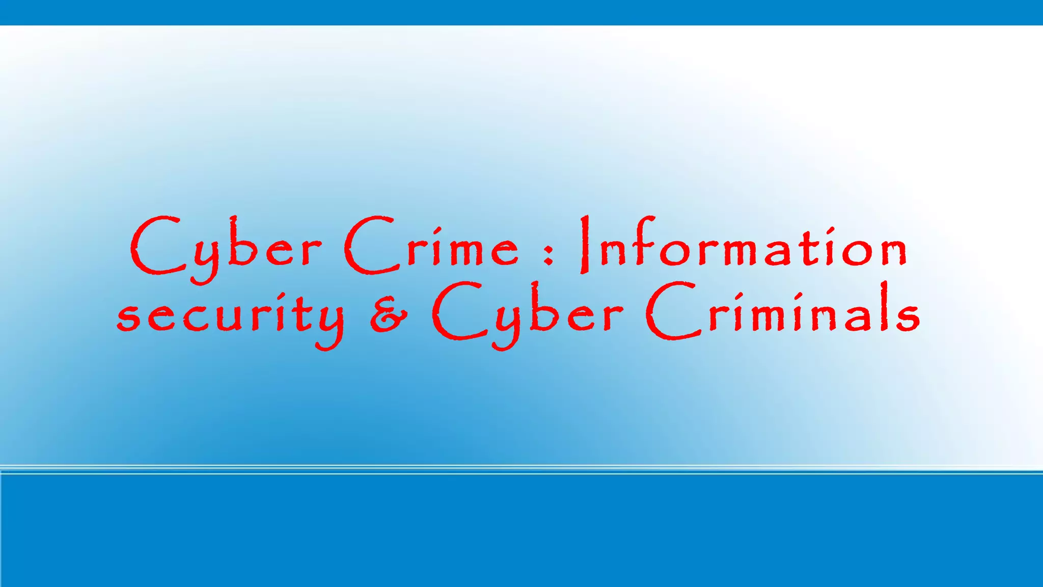 Cyber crime | PPT | Crime & Harmful Acts to Individuals, Society ...