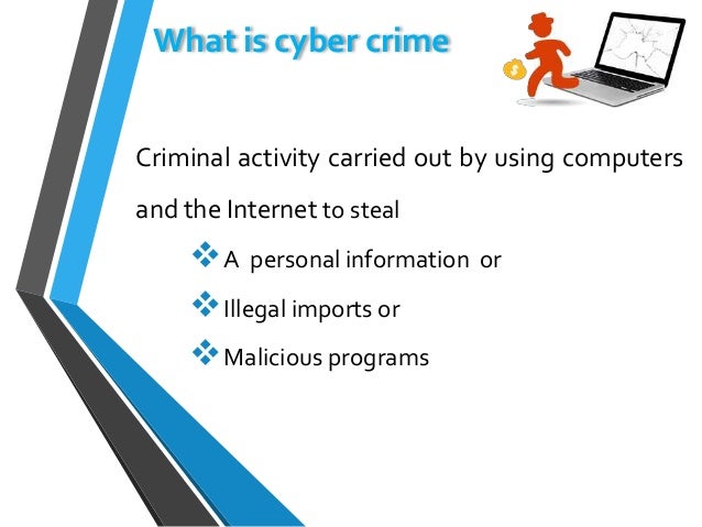 Cyber Crime - What is Cyber Crime